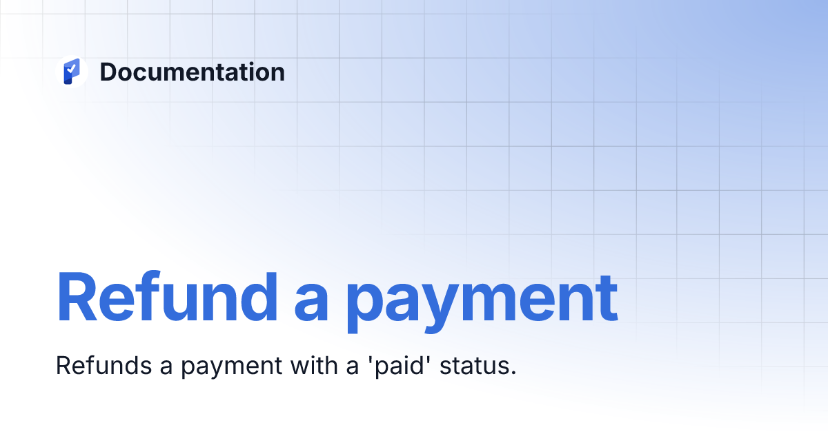 Refund a payment | Documentation
