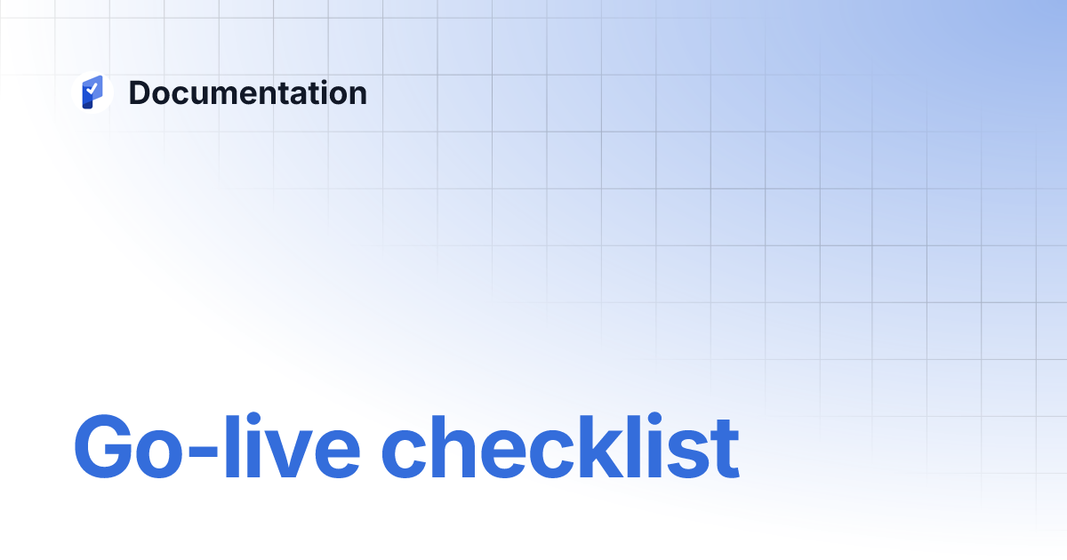Go-live checklist | Documentation